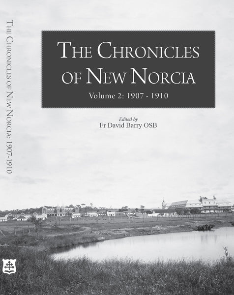 The Chronicles of New Norcia Volume 2: 1907 - 1910 | New Norcia Museum ...